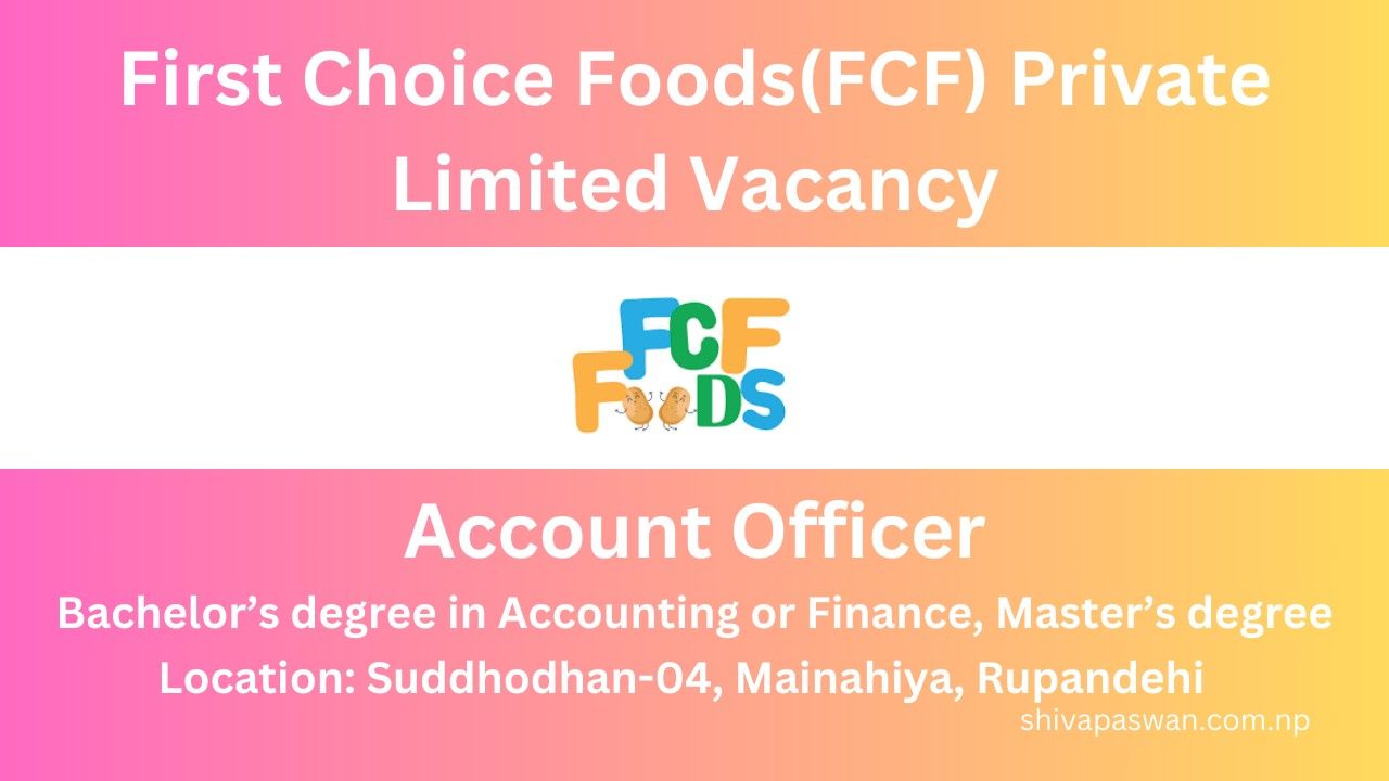 First Choice Foods (FCF) Private Limited Vacancy for Account Officer